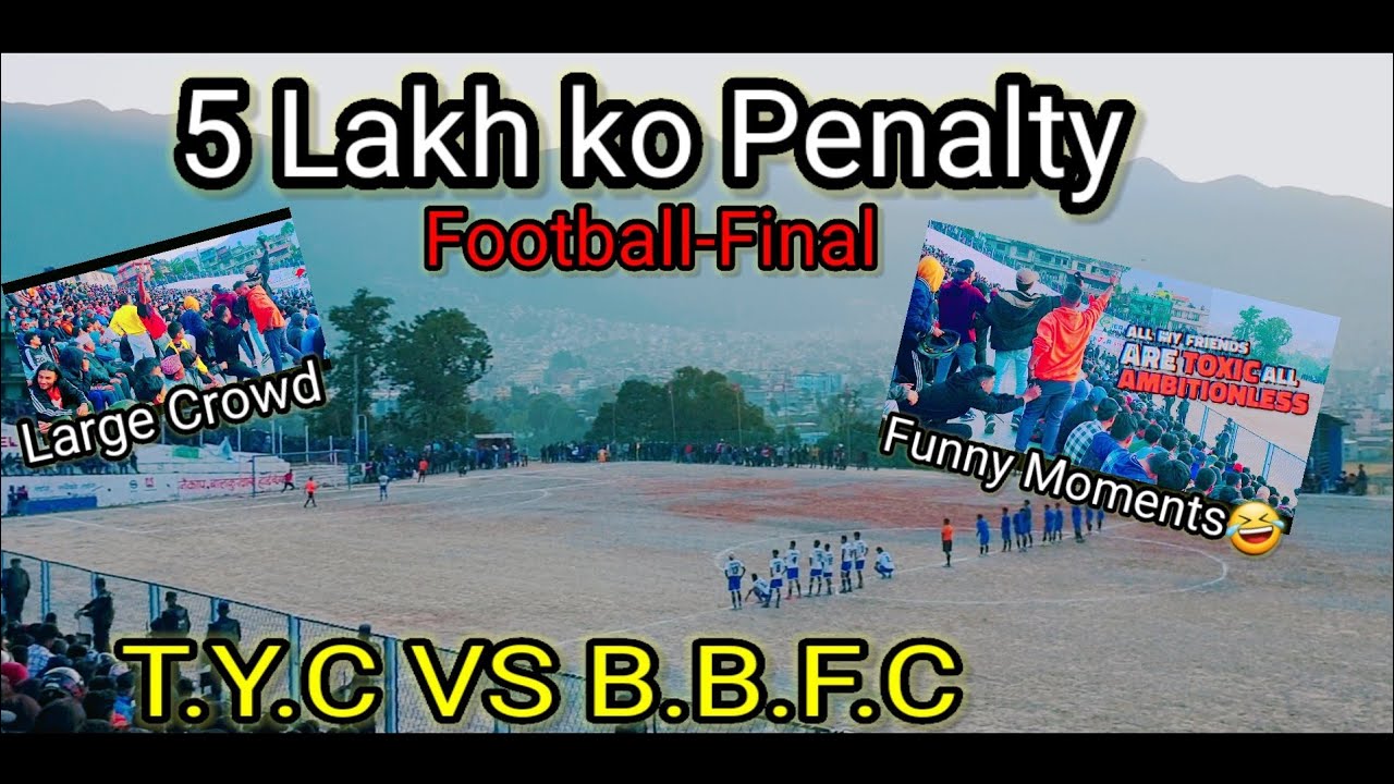 5 Lakh ko Penalty|| Football-Final/ #Bipin_Jung_KC - YouTube