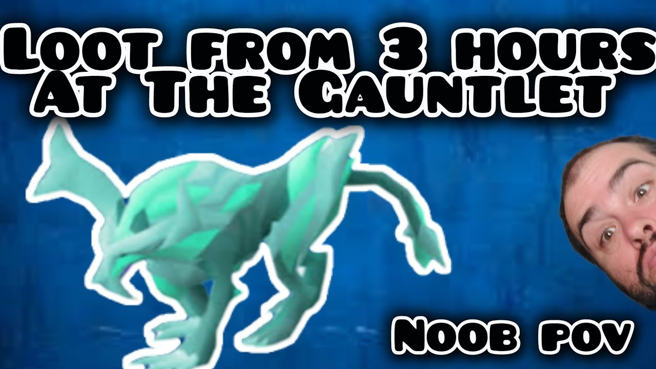 OSRS- Noob does Gauntlet for 3 HOURS! - YouTube