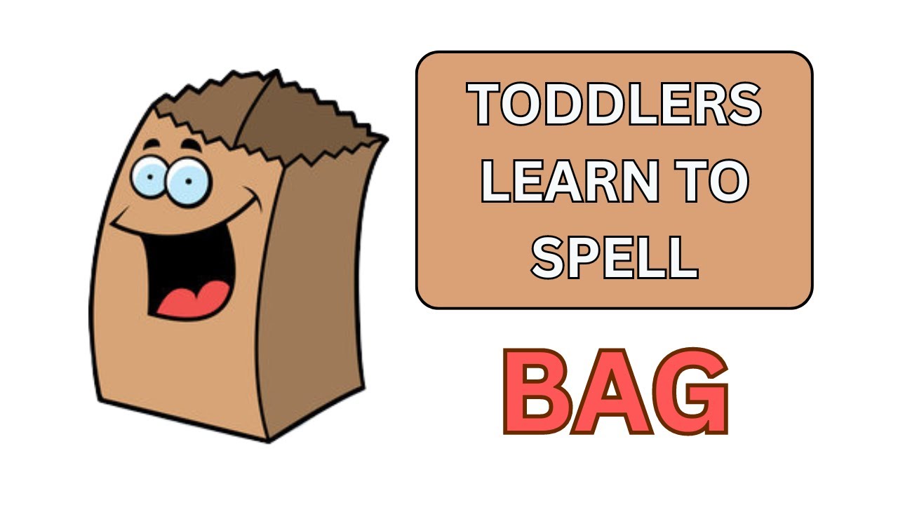 Spelling for Toddlers | Learn How to Spell the Word "BAG" | Activity ...