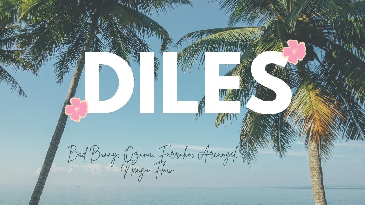 Diles - Bad Bunny, Ozuna, Farruko, Arcangel, Ñengo Flow (Letra/Lyrics ...