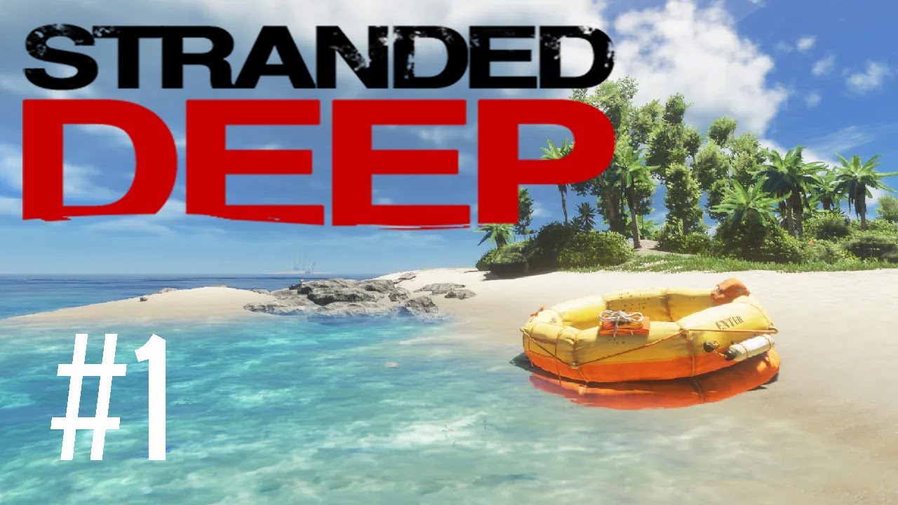 Stranded Deep Gameplay | Part 1 | Building A Shelter - YouTube