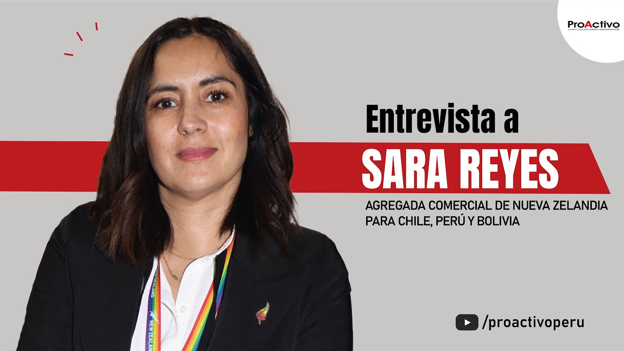 Entrevista a Sara Reyes, Agregada Comercial de Nueva Zelandia para ...