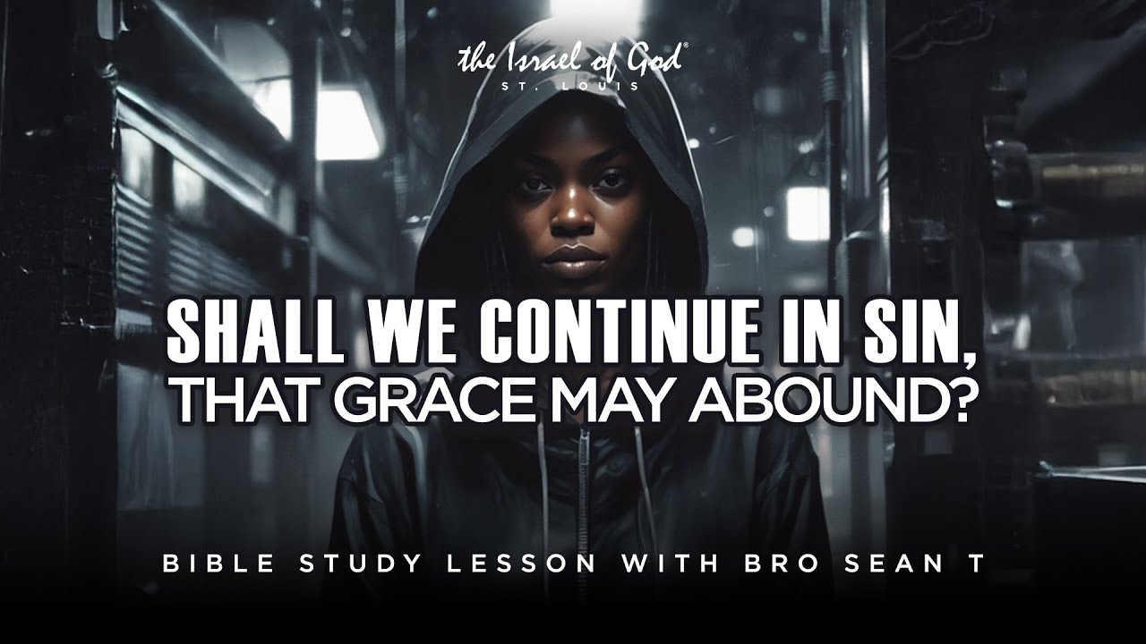IOG St. Louis - "Shall We Continue In Sin, That Grace May Abound ...