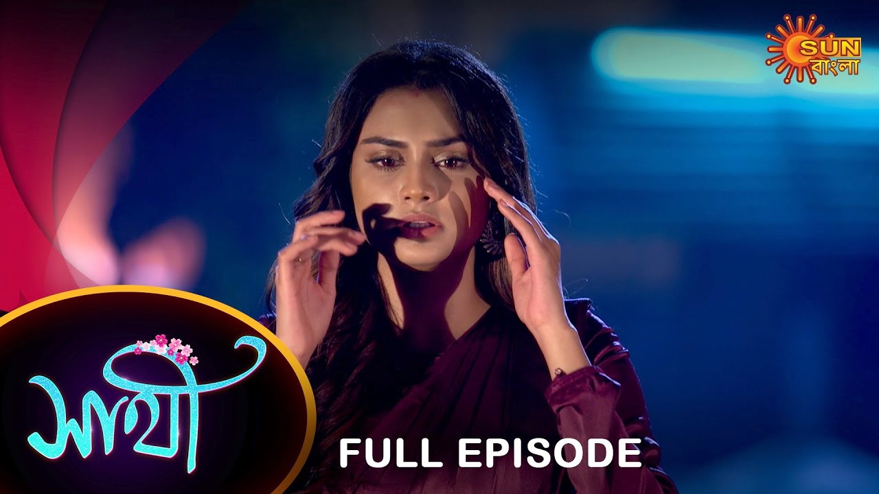 Saathi - Full Episode | 21 March 2023 | Full Ep FREE on SUN NXT | Sun ...