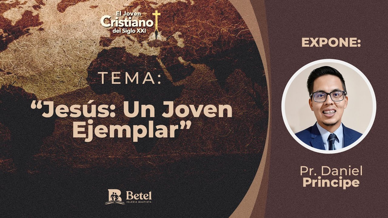 Jesús: Un Joven Ejemplar | Pr. Daniel Príncipe | Iglesia Bautista Betel ...