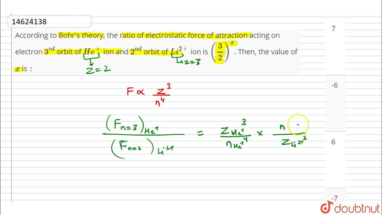 According to Bohr's theory, the ratio of electrostatic force of ...