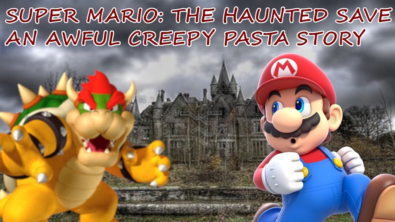 Super Mario: The Haunted Save - An Awful CreepyPasta story - YouTube