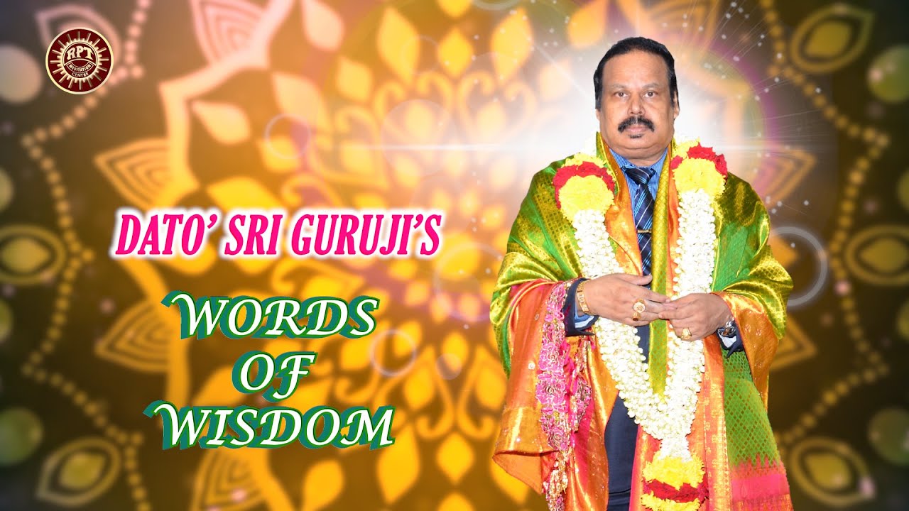 RPT Dato' Sri Guruji's Words of Wisdom 05 11 2021 - YouTube