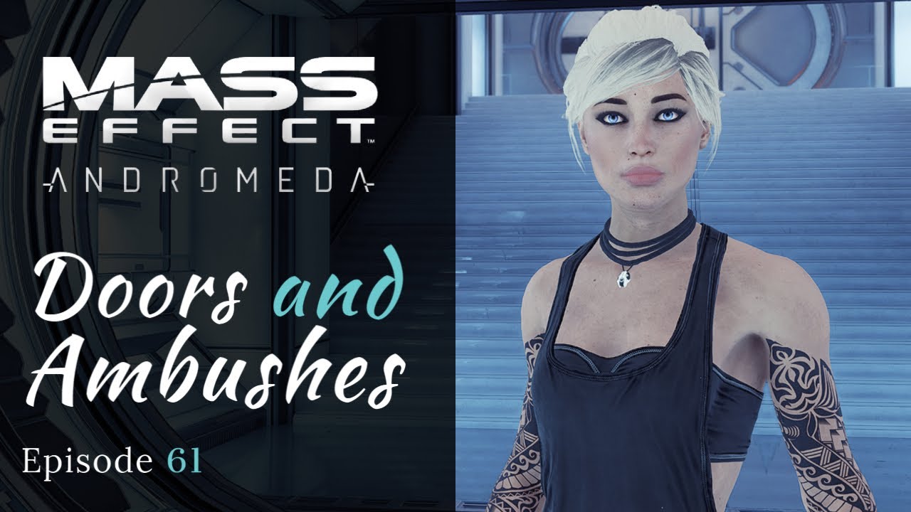 Mass Effect: Andromeda | Doors & Ambushes | Modded Let's Play, Episode ...