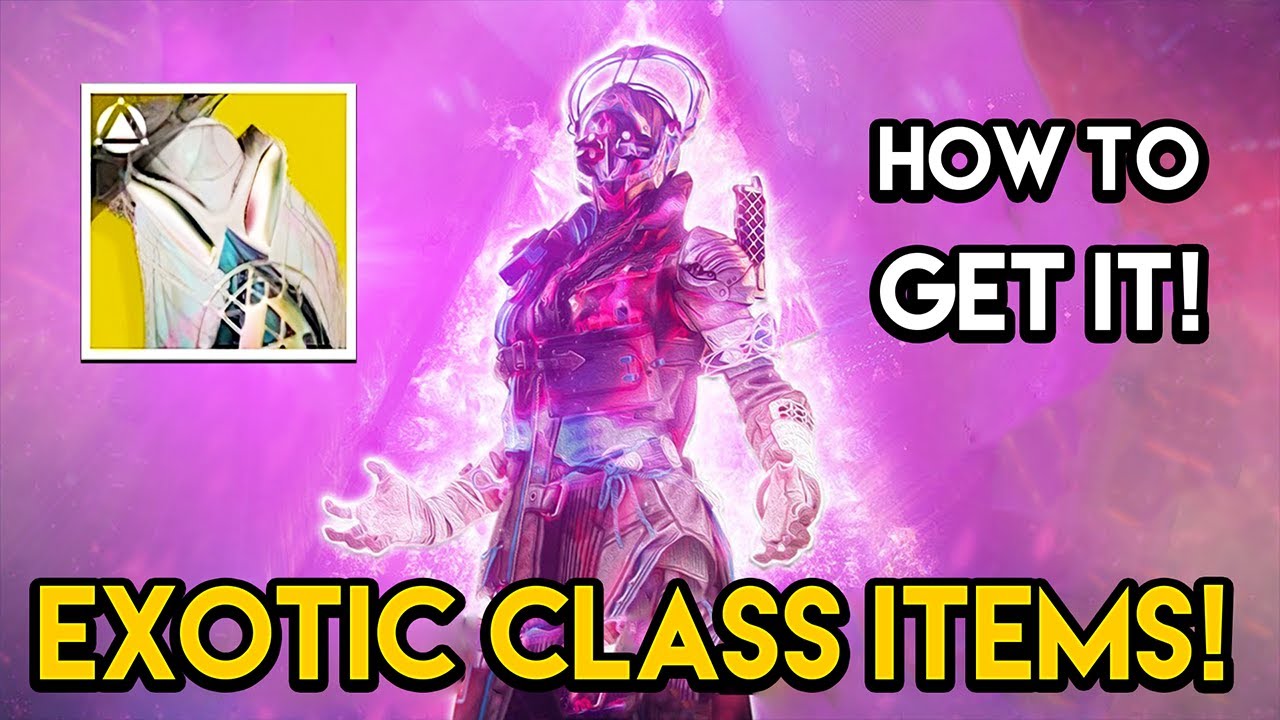 Destiny 2 - HOW TO GET EXOTIC CLASS ITEMS! - YouTube