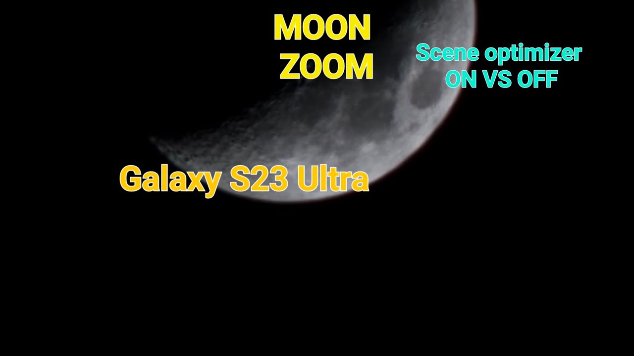Moon zoom [10x - 100x] With the Scene optimizer ON Vs Off Powered By ...