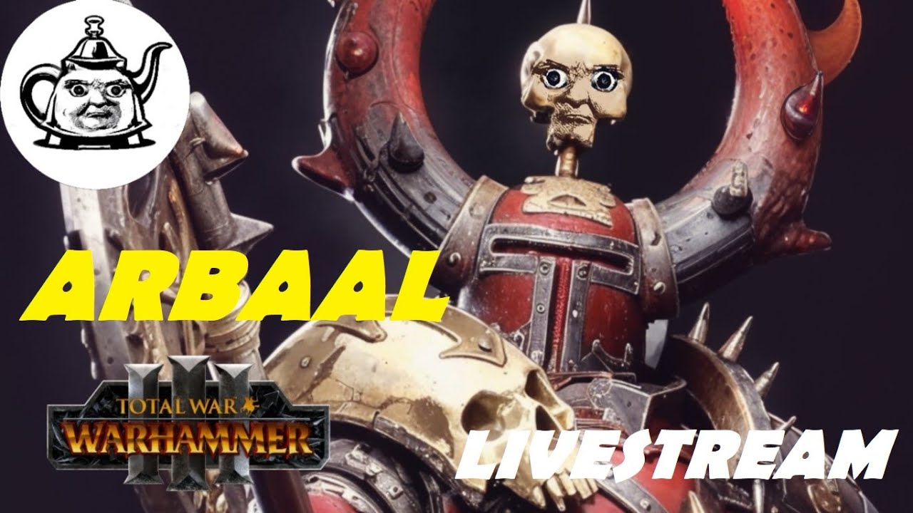 🔴ARBAAL Answers the CALL || Total War: Warhammer 3 Livestream - YouTube