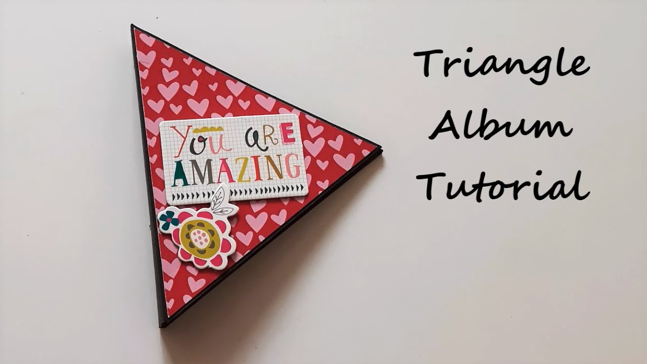 Triangle Shaped Album Tutorial | Scrapbook Ideas | Album Gift Ideas ...