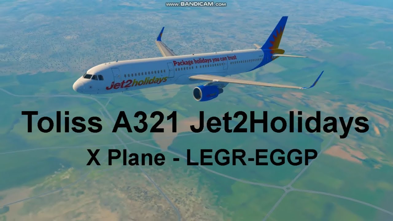 Toliss A321 Jet2Holidays - X Plane (LEGR - EGGP) Taxi-Takeoff-Approach ...