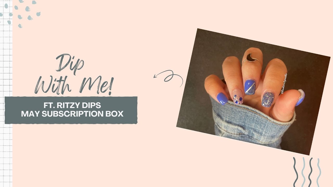 Dip with Me! || Ft. Ritzy Dips May 2023 Sub Box || LA's Lovely Nails ...