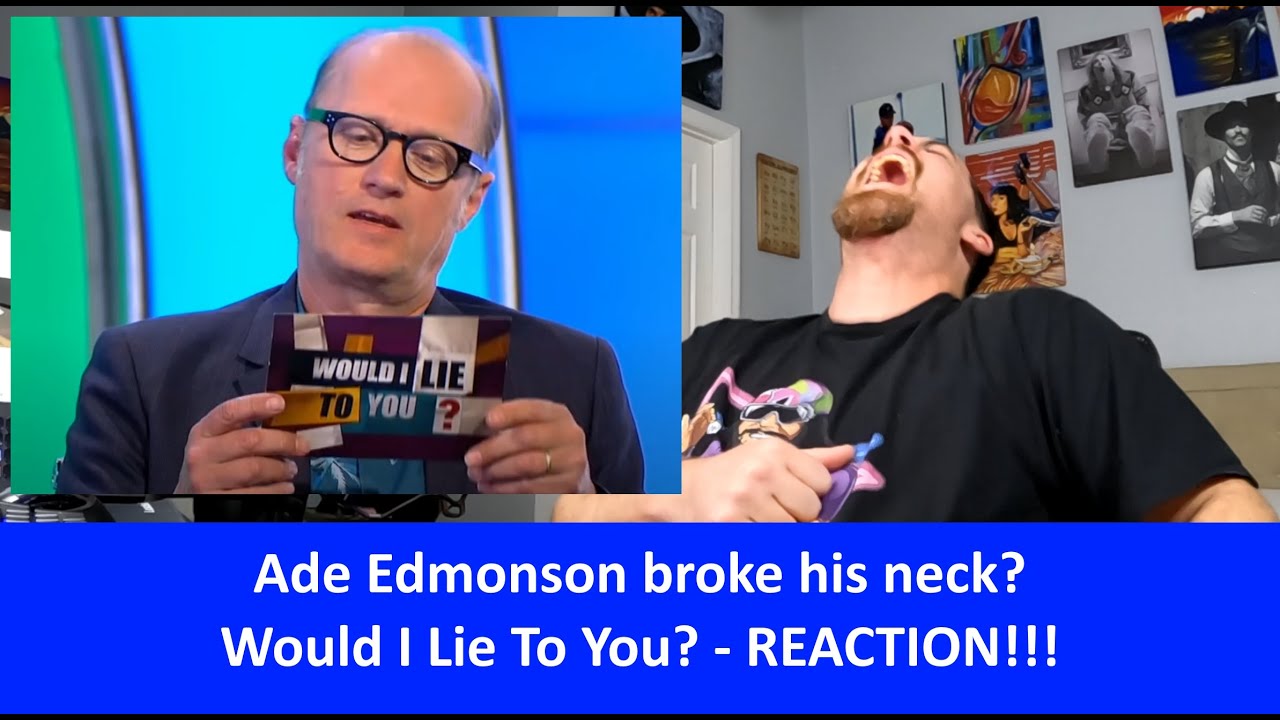 American Reacts to Would I Lie To You? Ade Edmonson's Cervical Fracture ...