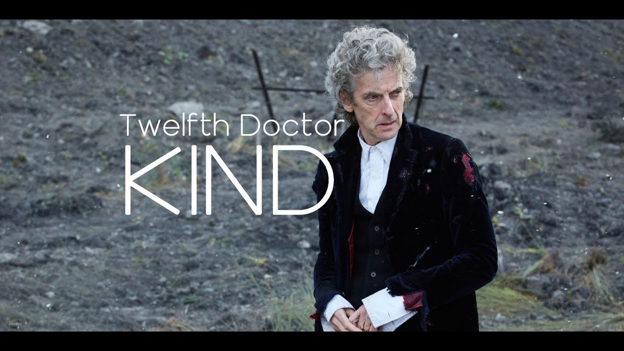 Kind | Twelfth Doctor (Doctor Who Tribute) - YouTube