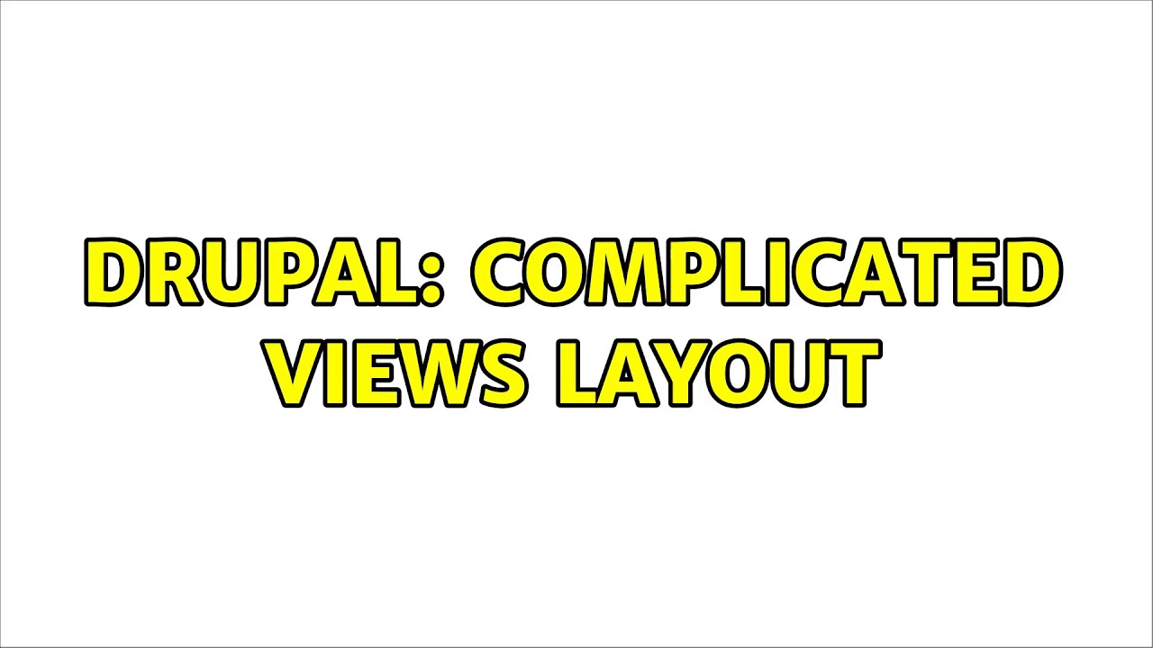 Drupal: Complicated views layout - YouTube