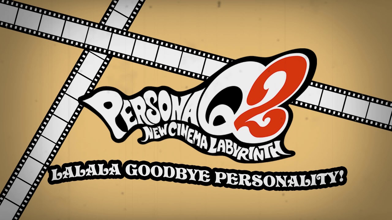 LaLaLa Goodbye Personality! - Persona Q2 New Cinema Labyrinth - YouTube