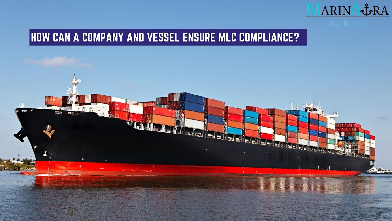 How can a company and vessel ensure MLC compliance? - YouTube