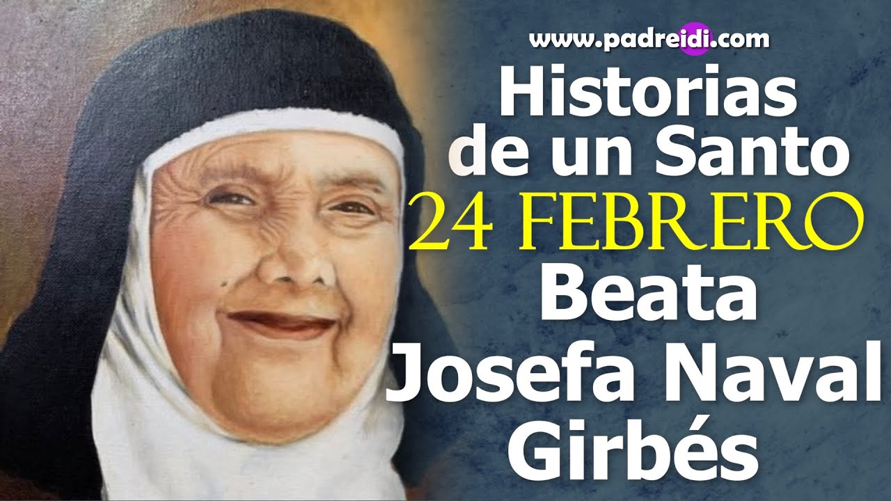 Febrero 24, Beata Josefa Naval Girbés, Una Santa de parroquia ...