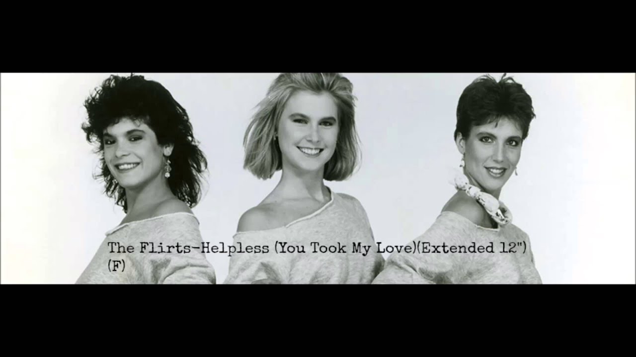The Flirts - Helpless (You Took My Love) (Extended 12") (F) - YouTube
