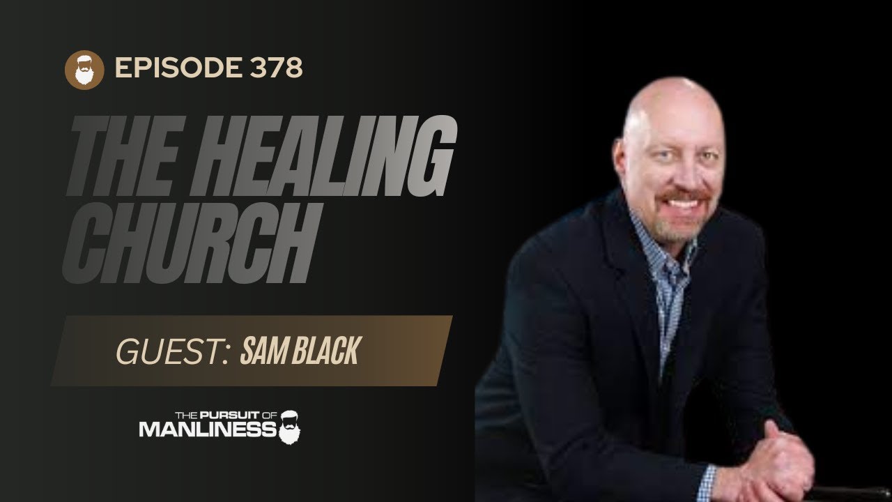 378: Sam Black | The Healing Church - YouTube