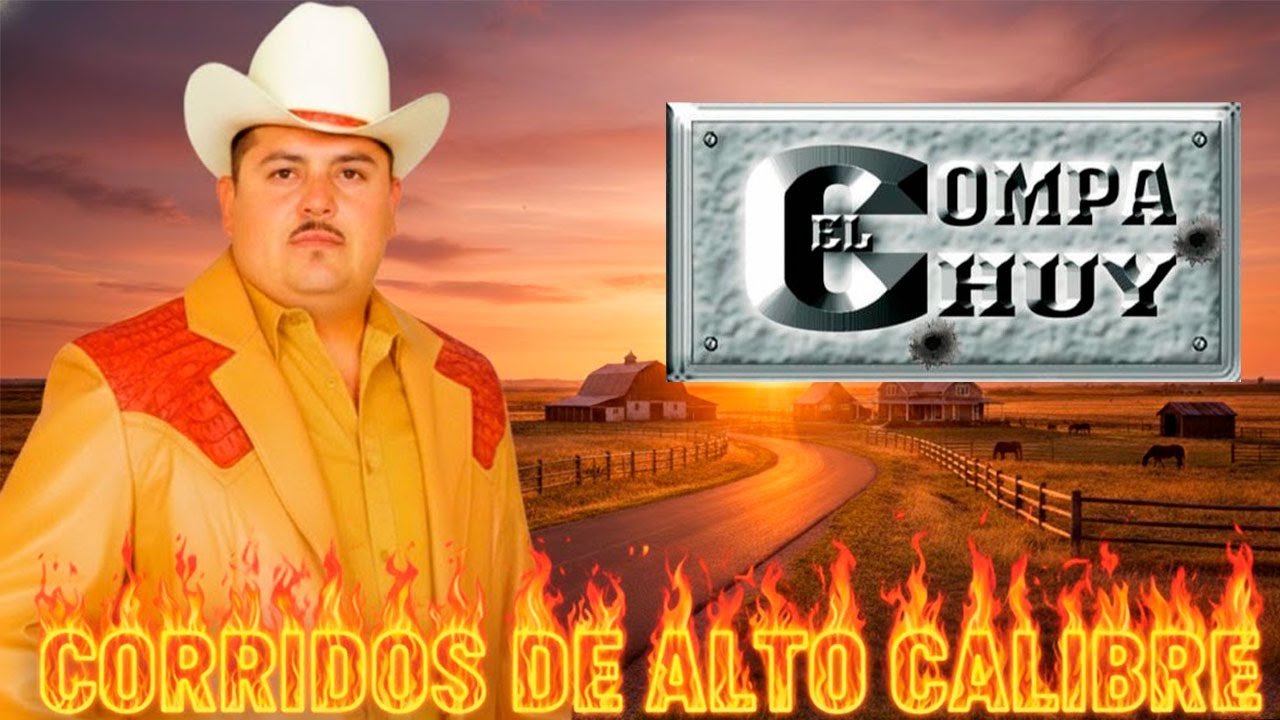 🎶 Los Mejores Corridos del Compa Chuy 🔥 | Puro Estilo Sierreño 2025 ...