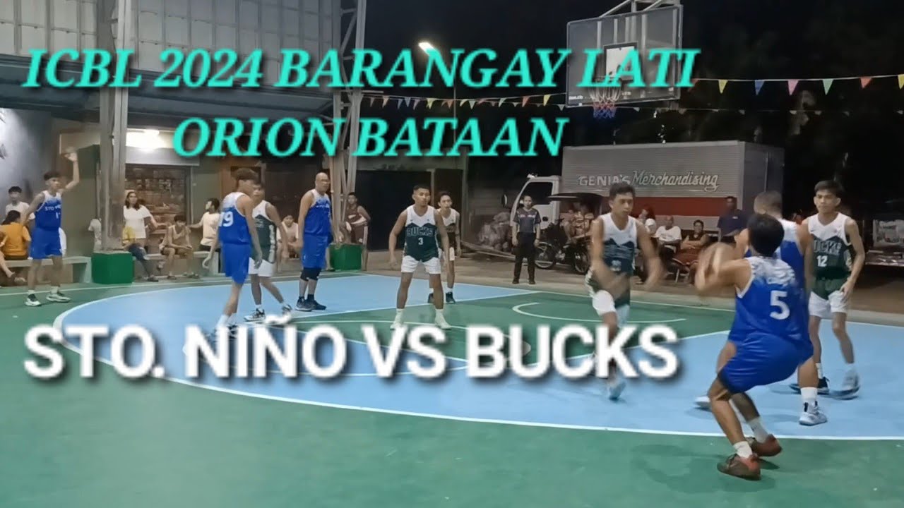 STO. NIÑO VS BUCKS | ICBL 2024 BARANGAY LATI ORION BATAAN | BORBONSTREET - YouTube