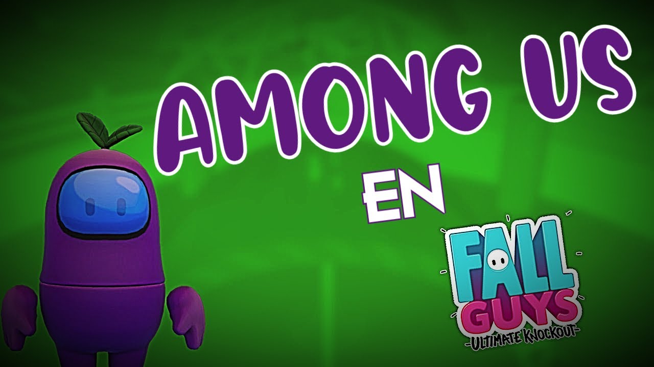 🌱👨‍🚀 FALL GUYS: SIENDO IMPOSTOR DEL AMONG US · GAMEPLAY · PC - YouTube