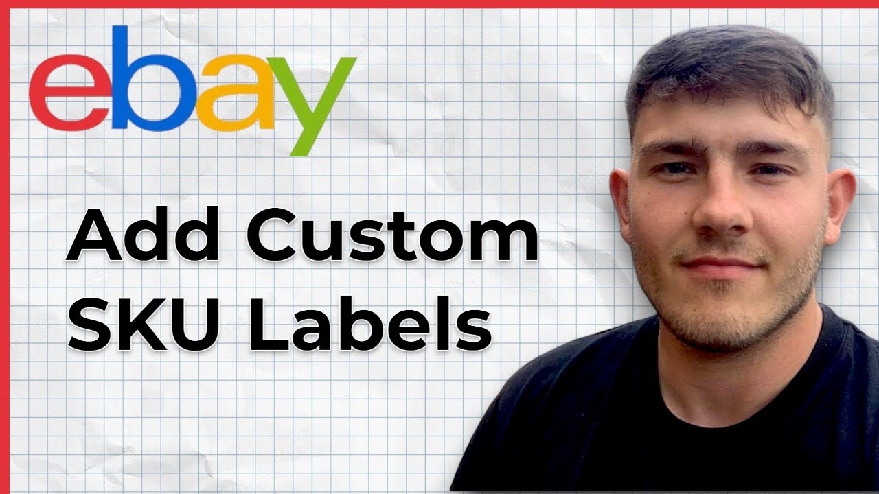 How to Add Custom SKU Labels to eBay Listings (2025 Guide) - YouTube