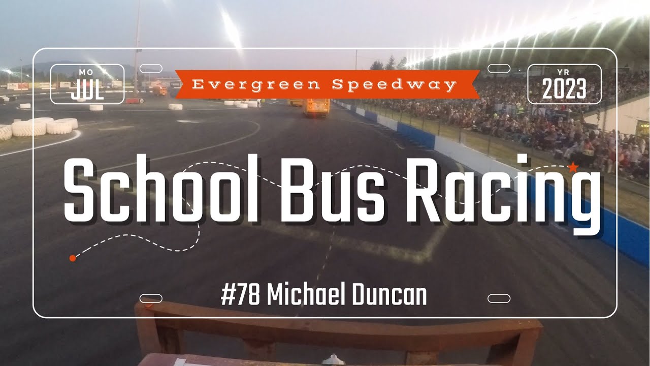 Evergreen Speedway 4th of July 2023 School Bus Figure 8 Racing. #78 ...