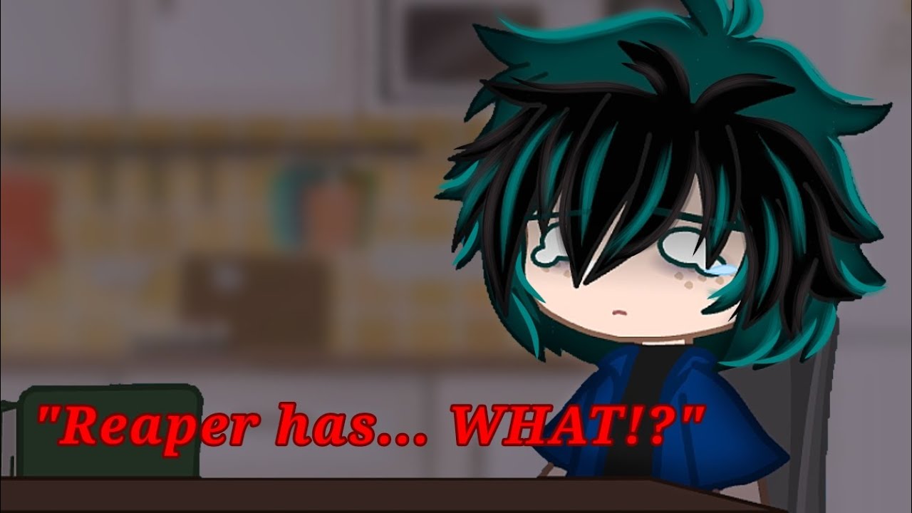 "Reaper has... WHAT!?" | izuku midoriya | gacha club | Vendetta - YouTube
