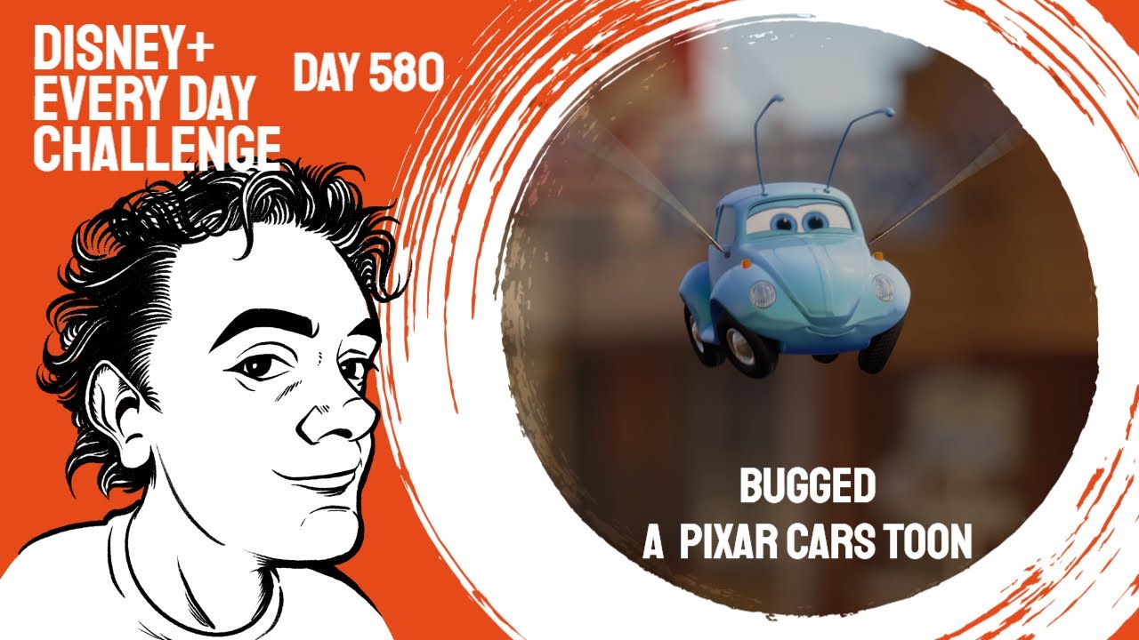Bugged (A Pixar Cars Toon short) - day 580 - Disney+ Every Day ...