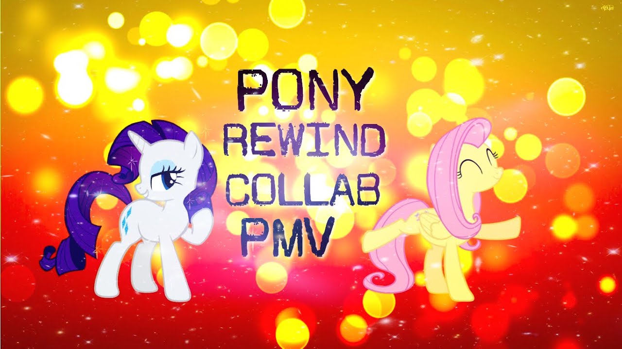 [Collab] Pony Rewind {PMV} - YouTube