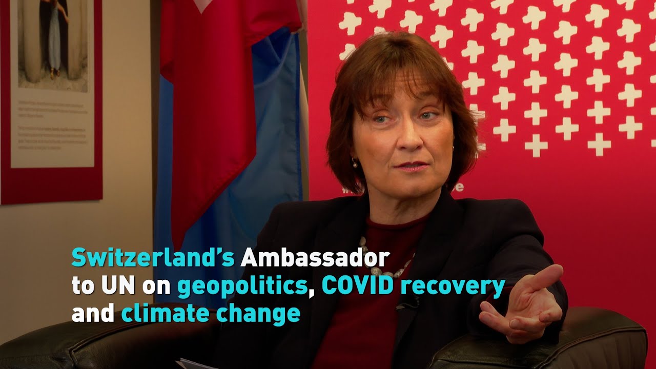 Switzerland’s Ambassador to UN on geopolitics, COVID recovery and ...