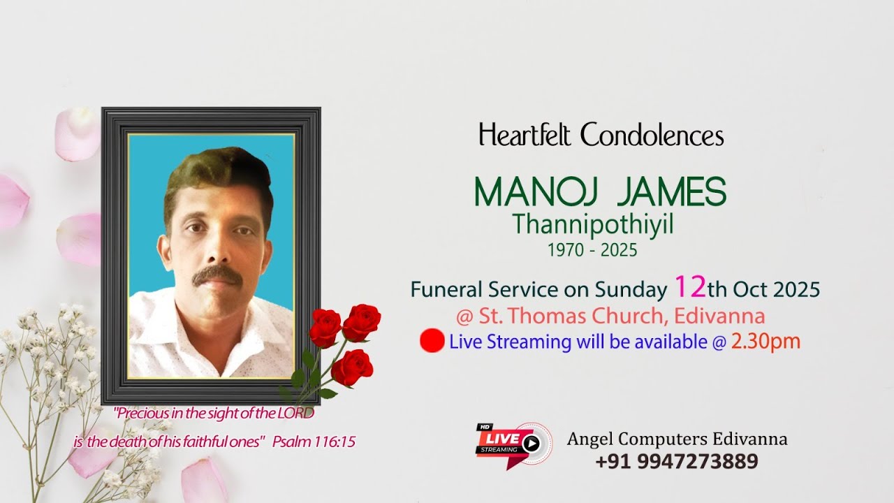 FUNERAL SERVICE OF MANOJ JAMES THANNIPOTHIYIL LIVE STREAMING | ANGEL ...
