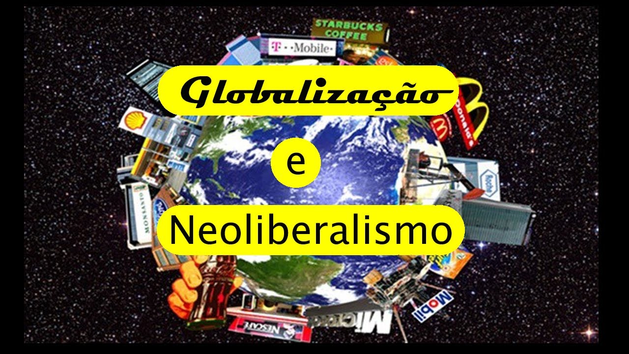 Globalização e Neoliberalismo - YouTube