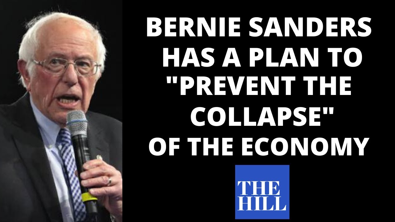 Bernie Sanders has a plan to "prevent the collapse" of the U.S. economy ...