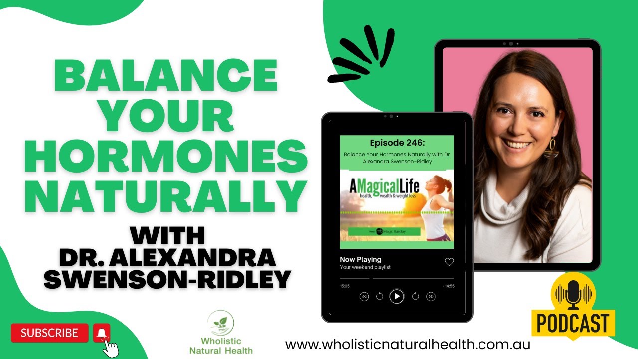 Balance Your Hormones Naturally with Dr. Alexandra Swenson-Ridley | A ...