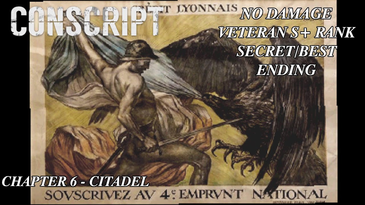 CONSCRIPT CHAPTER 6 FINALE - CITADEL [ NO DAMAGE ] [ VETERAN S+ RANK ] [ BEST ENDING ] - YouTube