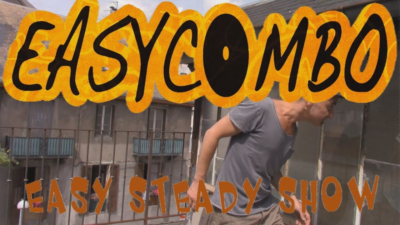 EASYCOMBO - EASY STEADY SHOW - CLIP - YouTube