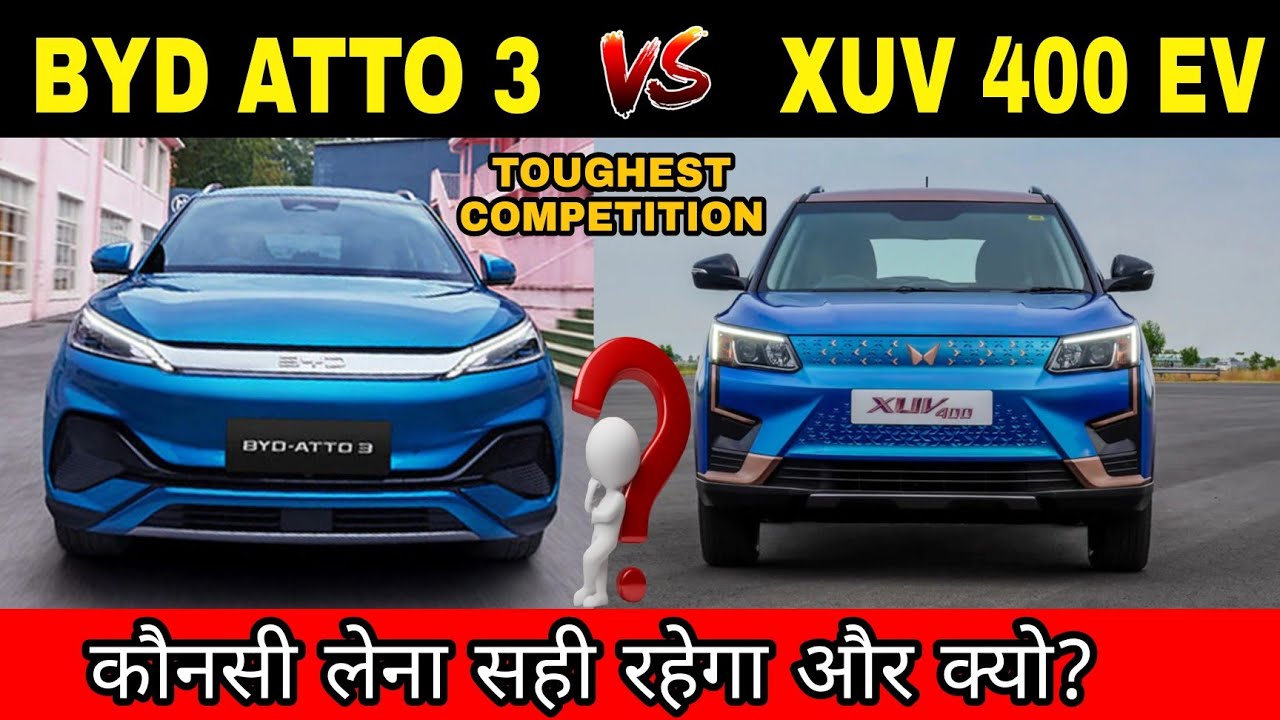 BYD Atto 3 vs Mahindra XUV 400 EV- Detailed Comparison । Toughest ...