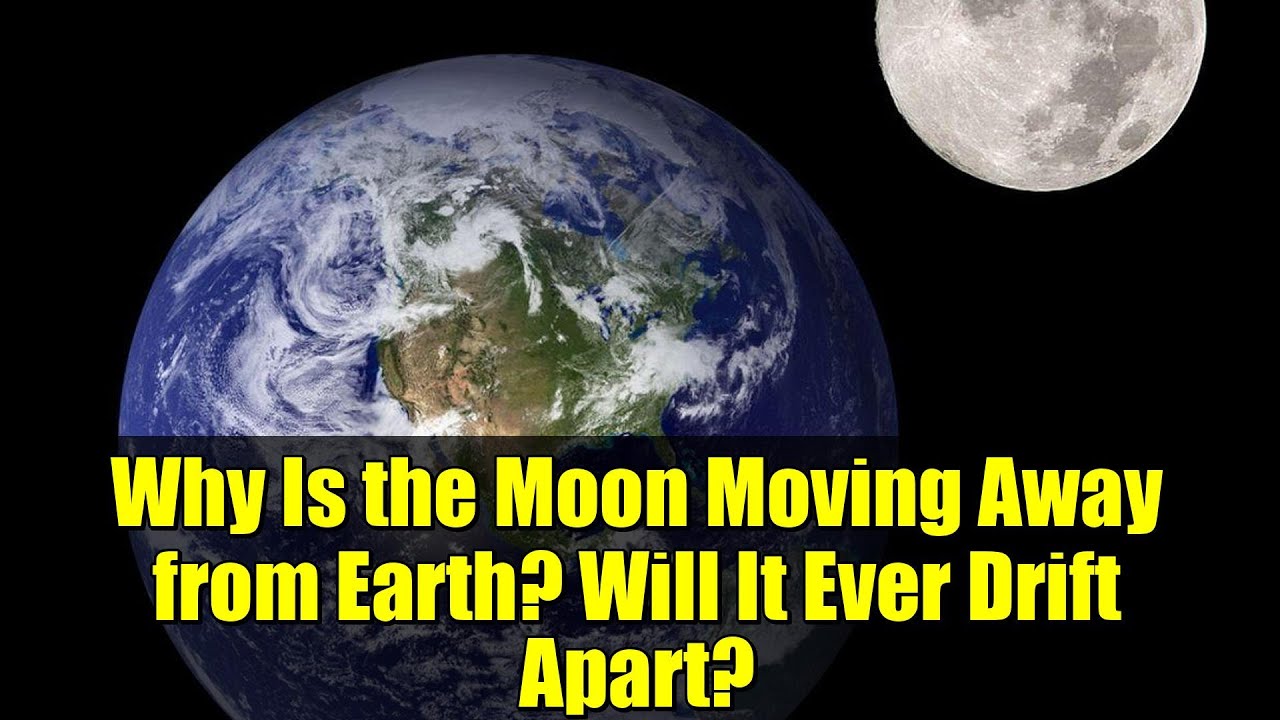 Why Is the Moon Moving Away from Earth? Will It Ever Drift Apart? - YouTube