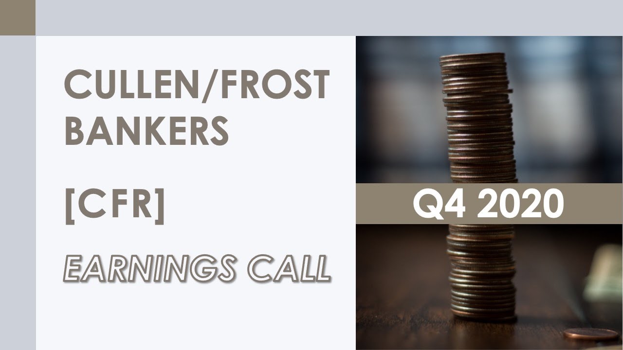 [CFR stock] Cullen/Frost Bankers Q4 2020 Earnings Call (1/28/21) - YouTube