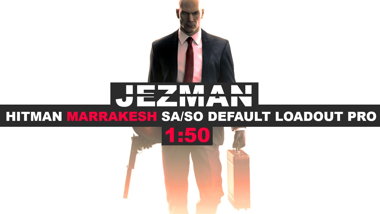 Hitman 2 Marrakesh | SA/SO Default Loadout Pro | 1:50 - YouTube