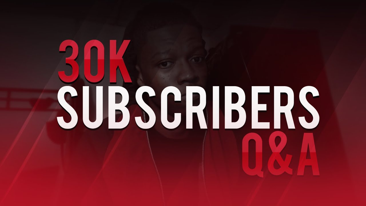 THANKS FOR 30,000 SUBSCRIBERS ( Q&A ) - YouTube