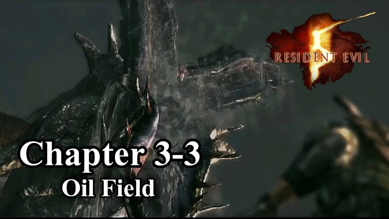 RESIDENT EVIL 5 | Chapter 3-3 Oil Field - YouTube