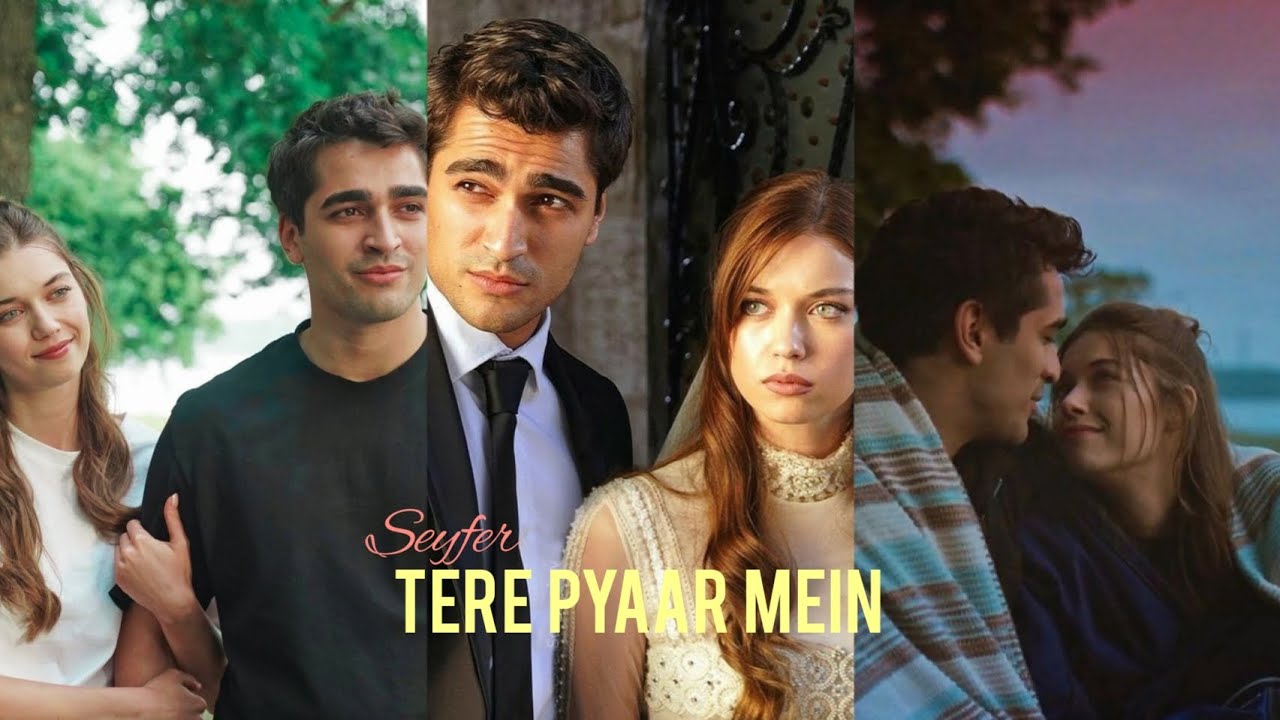Tere pyaar mein 💗 | Seyfer | Ferit | Seryan | Yali Capkini| Fmv # ...