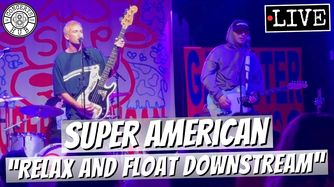 Super American "relax and float downstream" LIVE - YouTube